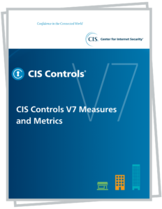 CIS Critical Security Controls V7 Measures & Metrics