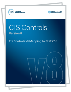 CIS Critical Security Controls v8 Mapping to NIST CSF