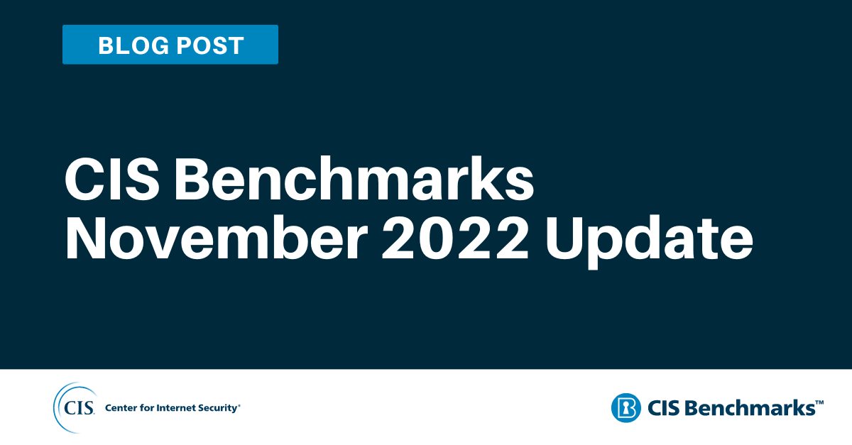 CIS Benchmarks November 2022 Update