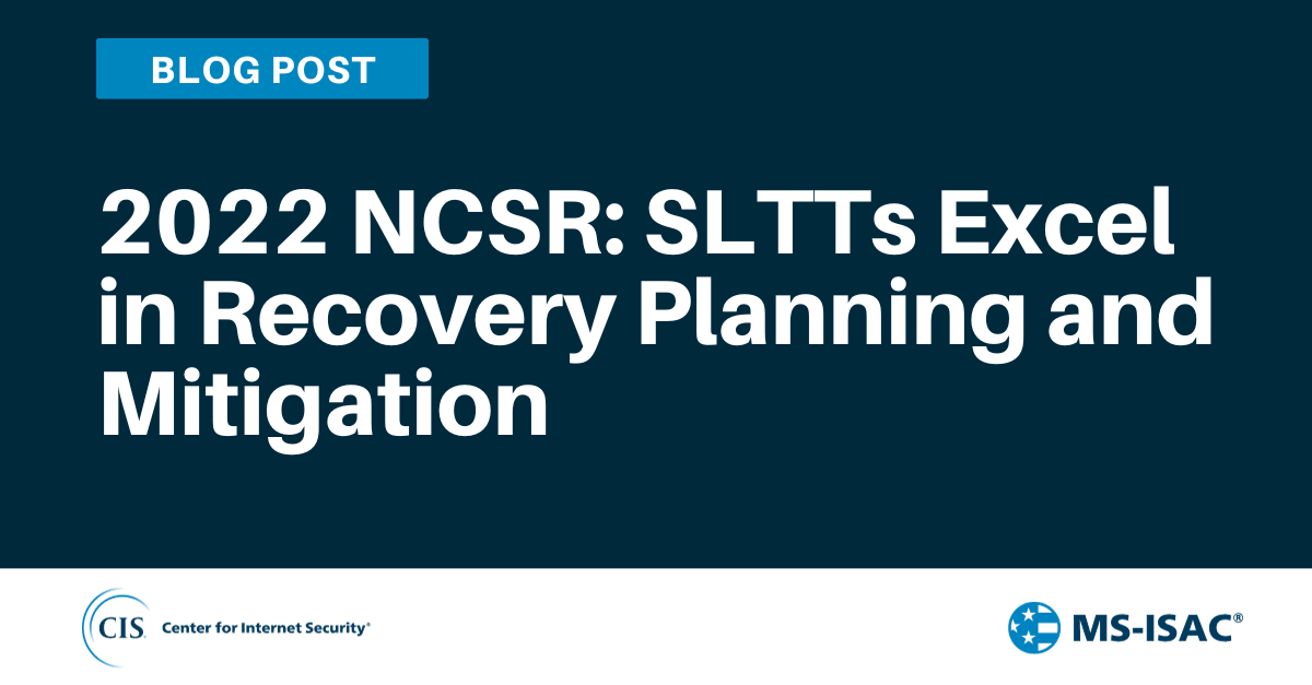 2022 NCSR: SLTTs Excel in Recovery Planning and Mitigation
