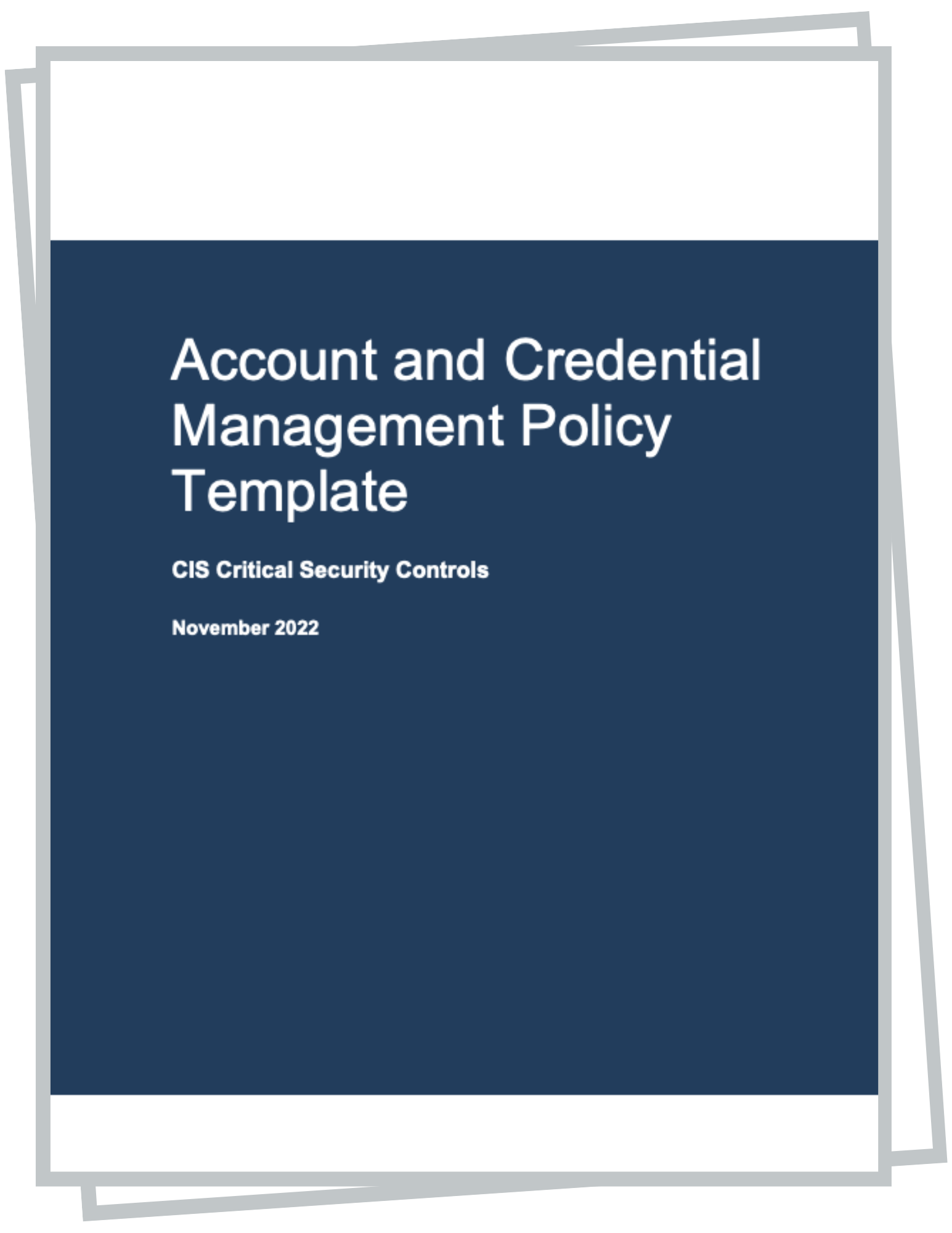 Account and Credential Management Policy Template for CIS Controls 5 and 6