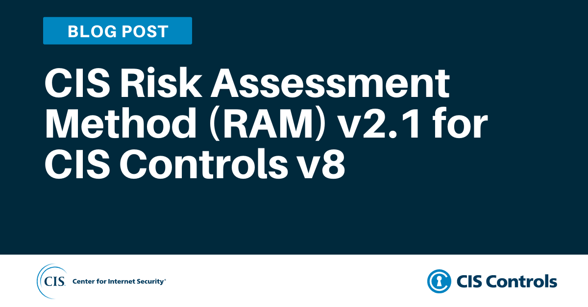 CIS Risk Assessment Method (RAM) v2.1 for CIS Controls v8