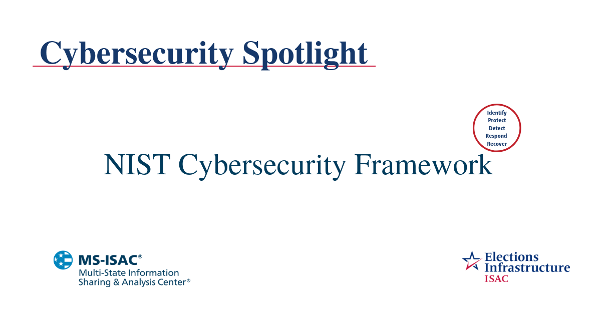 Election Security Spotlight – NIST Cybersecurity Framework