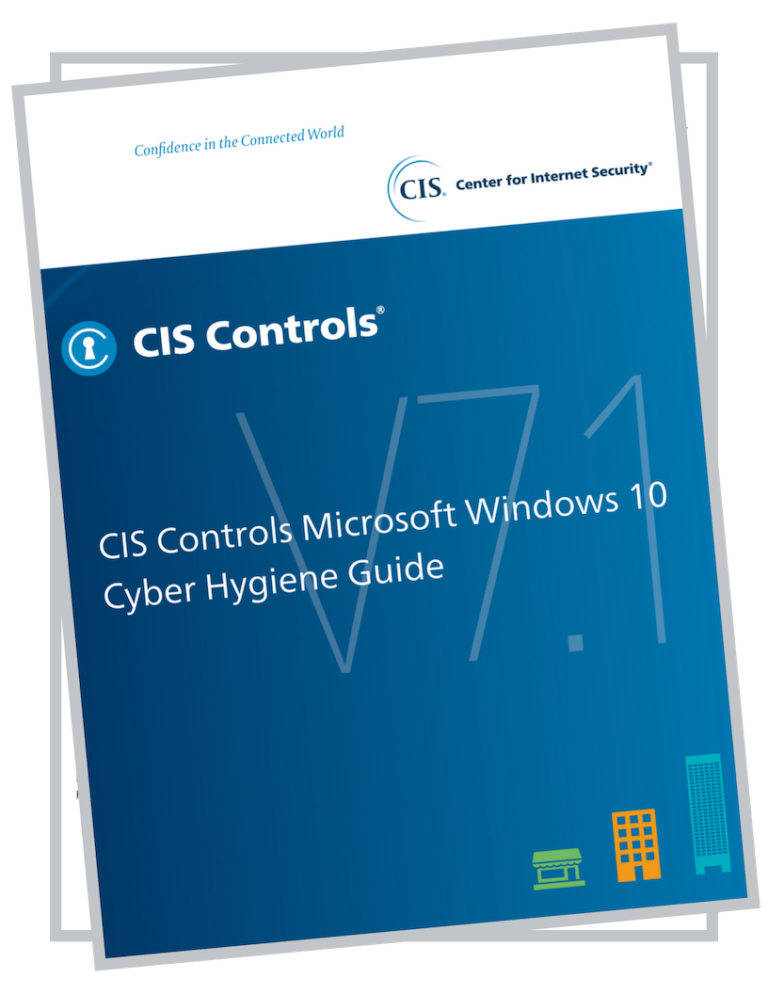 CIS Critical Security Controls v7.1 Microsoft Windows 10 Cyber Hygiene Guide