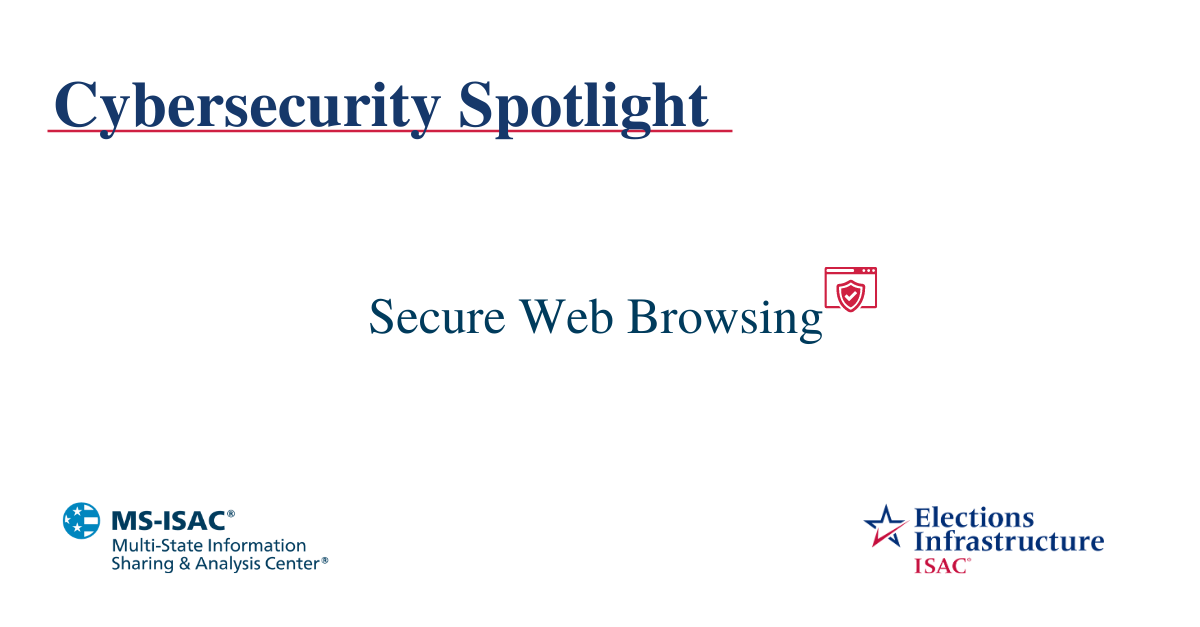 Election Security Spotlight – Secure Web Browsing