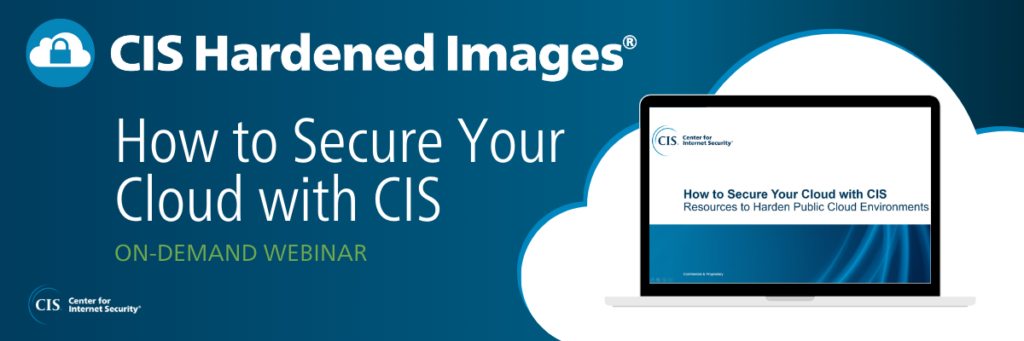 On-Demand Webinar: How to Secure Your Cloud with CIS