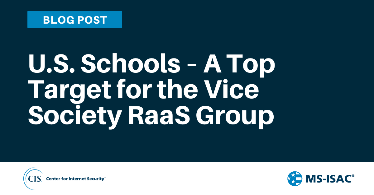 K-12 Sector Under Attack by Vice Society RaaS Group
